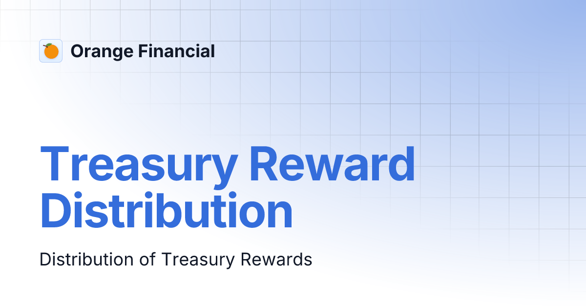 Treasury Reward Distribution | Orange Financial